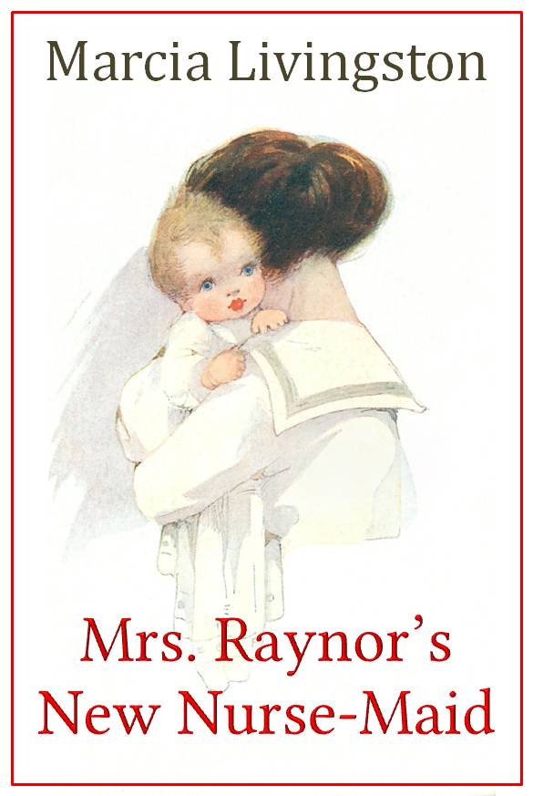Free Read: Mrs. Raynor’s New Nurse-Maid – Isabella Alden